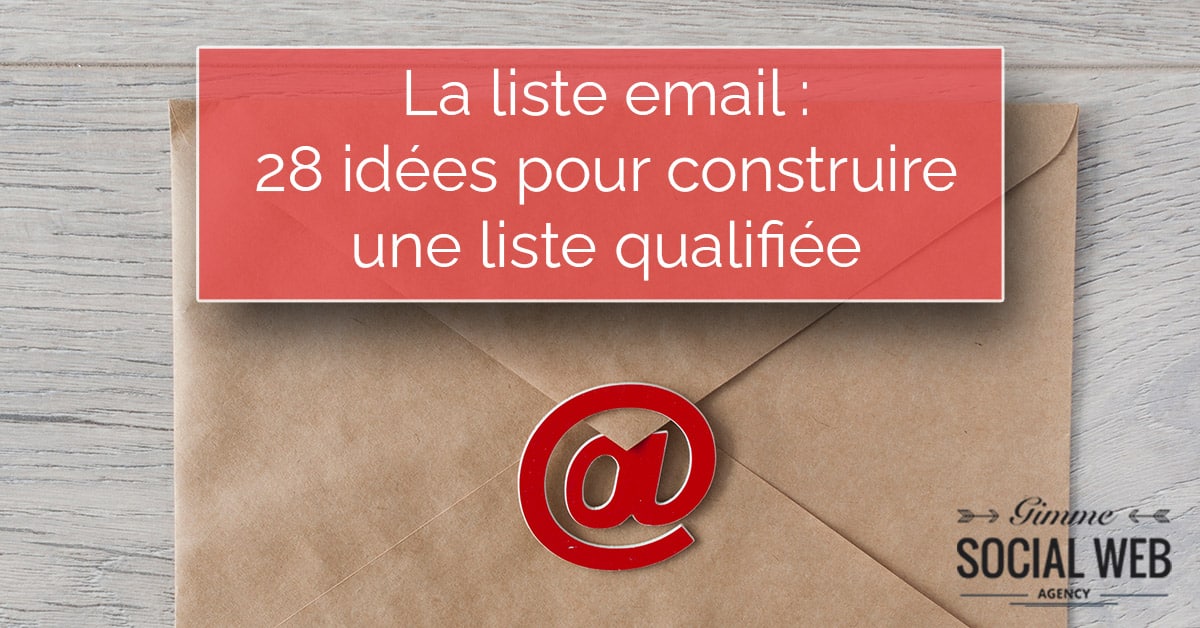 La liste email : 28 idées pour construire une liste qualifiée