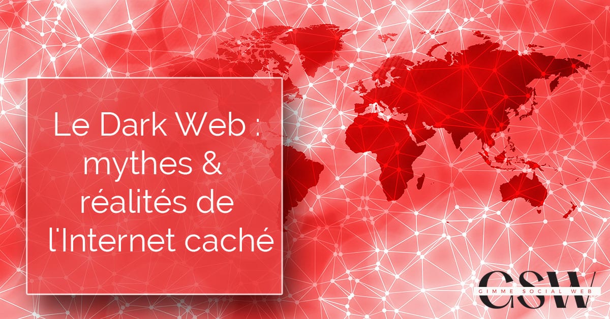 Le Dark Web : mythes et réalités de l'Internet caché